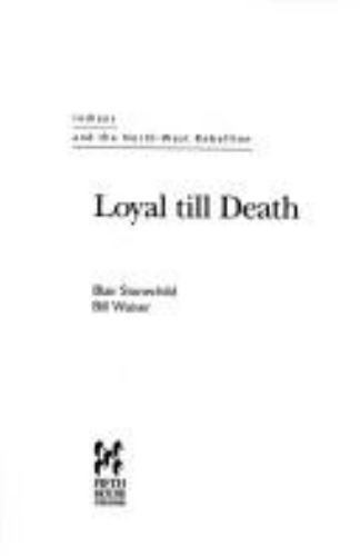 Loyal till Death : Indians and the North-West Rebellion by Bill Waiser ...