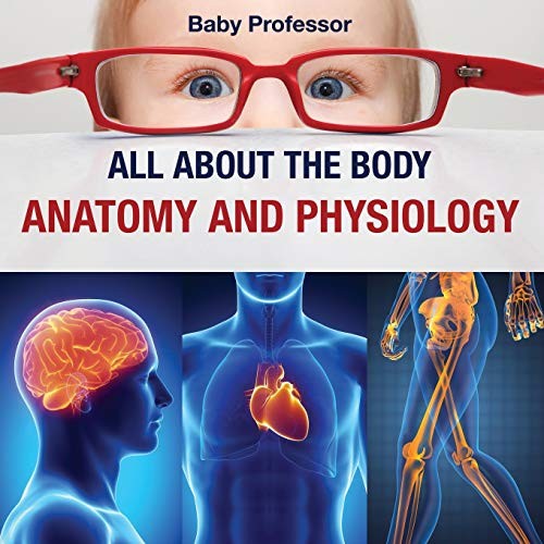All about the Body | Anatomy and Physiology, Professor 9781541901889 New