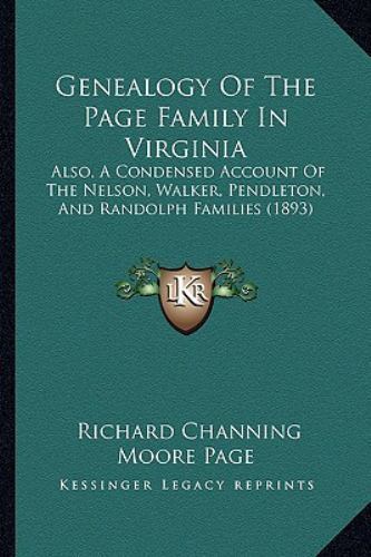 Genealogy of the Page Family in Virgini : Also, A Condensed Account of ...