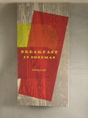 BREAKFAST IN BOZEMAN by David Cost (2015) Poetry, Poems, SIGNED LIMITED ...