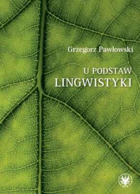 U podstaw lingwistyki relacja analogia GRZEGORZ PAWŁOWSKI (PAWLOWSKI ...