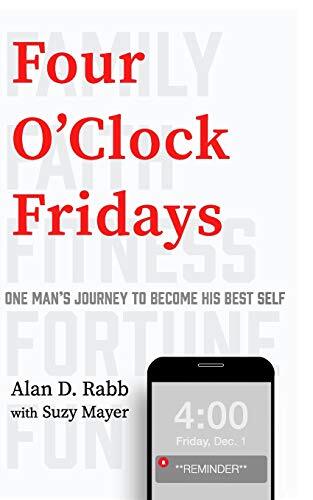 Four O'Clock Fridays: One man's journey to become his best self, Rabb ...