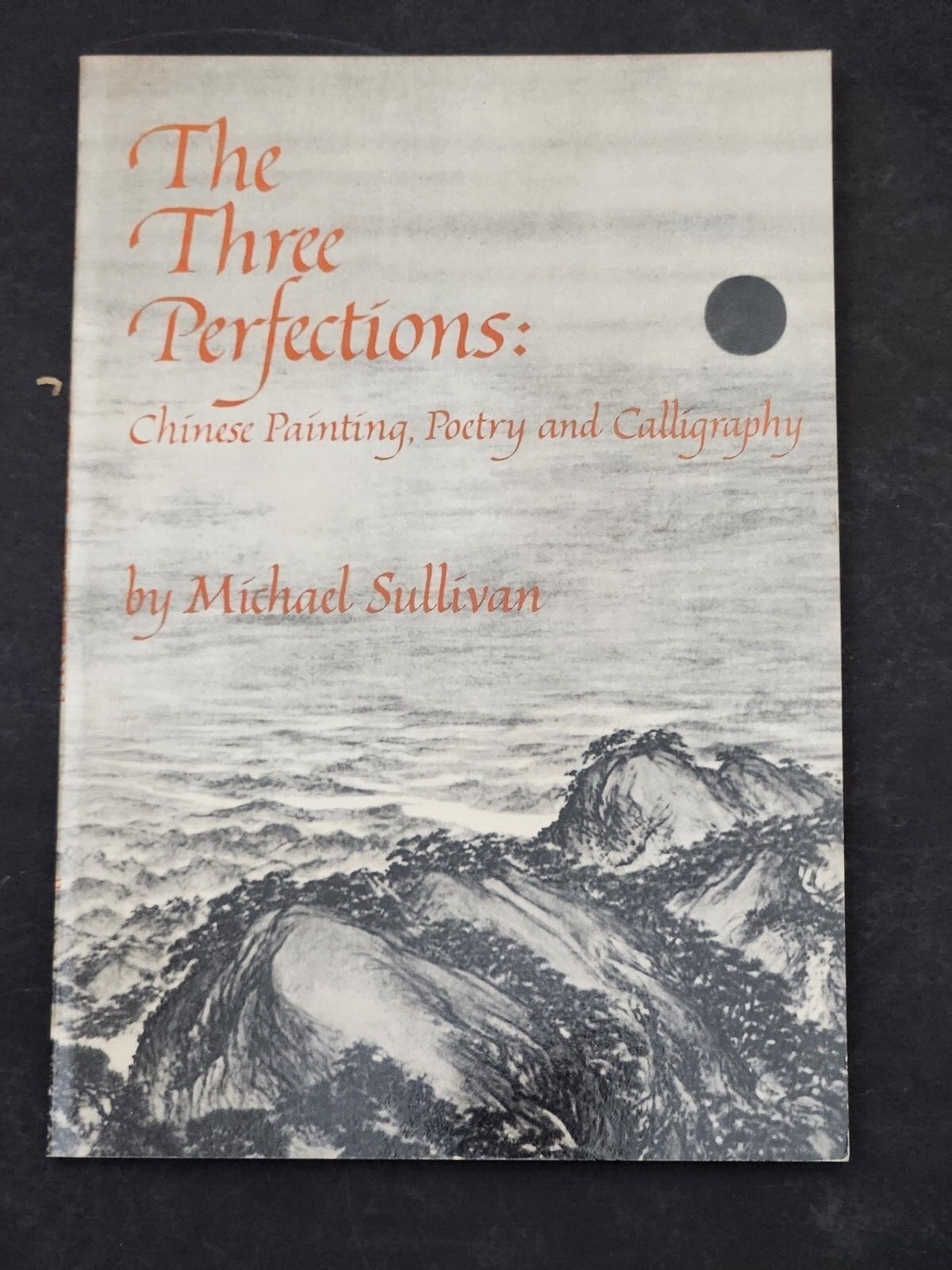 The Three Perfections: Michael Sulliva. George Braziller, Pub. 3rd ...