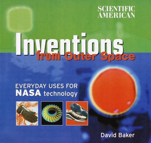 Scientific American: Inventions from Outer Space: Everyday Uses for ...
