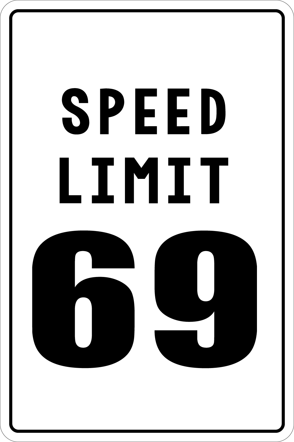 *Aluminum* Speed Limit 69 8"x12" Metal Novelty Sign NS 153 | eBay