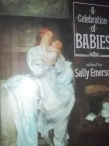 A CELEBRATION OF BABIES By Sally Emerson - Hardcover *Excellent ...