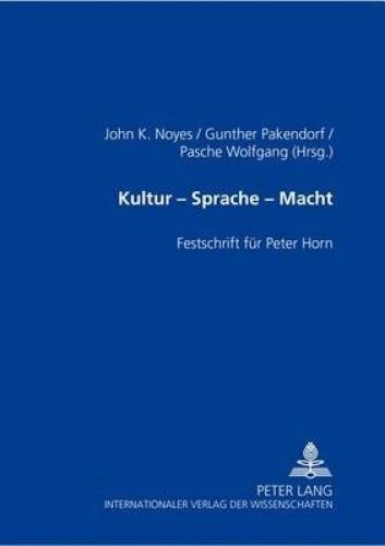 Kultur - Sprache - Macht : Festschrift Fuer Peter Horn by Gunther ...