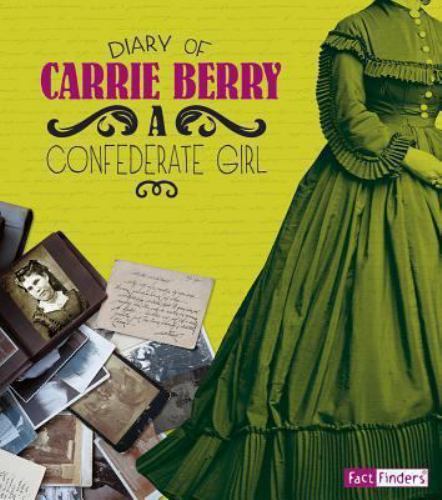 Diary of Carrie Berry : A Confederate Girl by Carrie Berry (2014, Trade ...