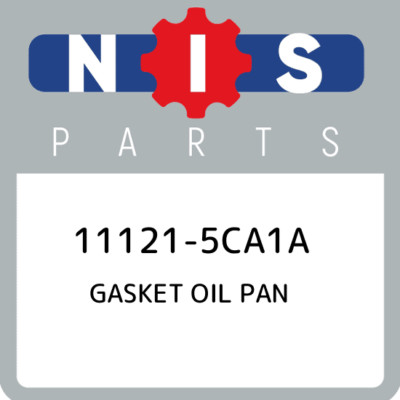 11121-5CA1A Nissan Gasket oil pan 111215CA1A, New Genuine OEM Part | eBay