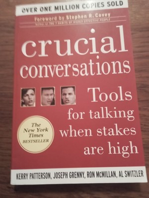 Crucial Conversations: Tools for Talking When Stakes Are High by Kerry ...