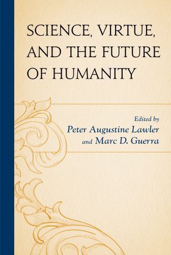 Science, Virtue, and the Future of Humanity by James C. Capretta (2015, Hardcover) for sale ...