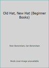 Old Hat, New Hat (Beginner Books) by Stan Berenstain; Jan Berenstain | eBay