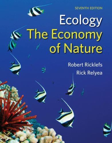 Ecology: the Economy of Nature by Rick Relyea and Robert E. Ricklefs ...