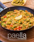 Paella Cookbook: Taste Classic Spanish Cuisine at Home with Delicious ...