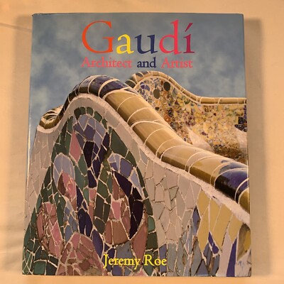 Antoni Gaudi Architect and Artist by Jeremy Roe 2006 HB/DJ | eBay
