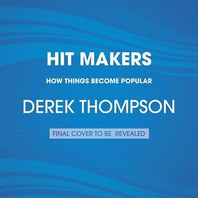 Hit Makers: The Science of Popularity in an Age of Distraction ...