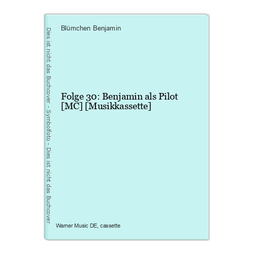 Folge 30: Benjamin als Pilot [MC] [Musikkassette] Benjamin, Blümchen ...