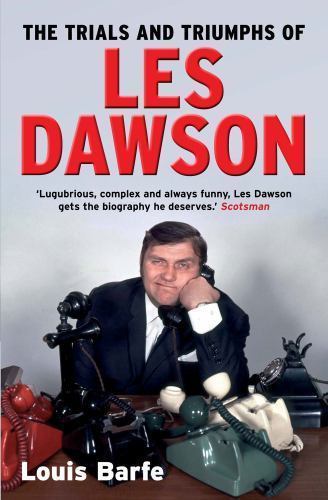 Trials and Triumphs of les Dawson by Louis Barfe (2012, Trade Paperback ...