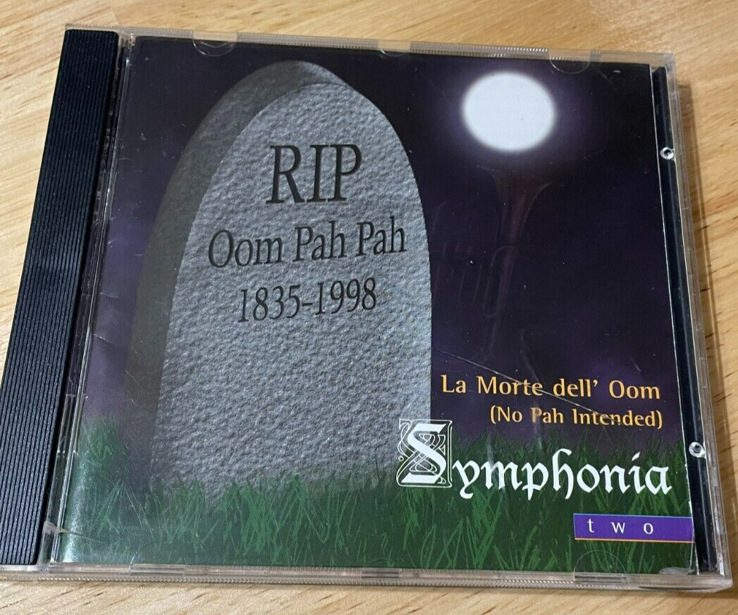 Symphonia Two RIP Oom Pah Pah La More Dell Oom (No Pah intended ...