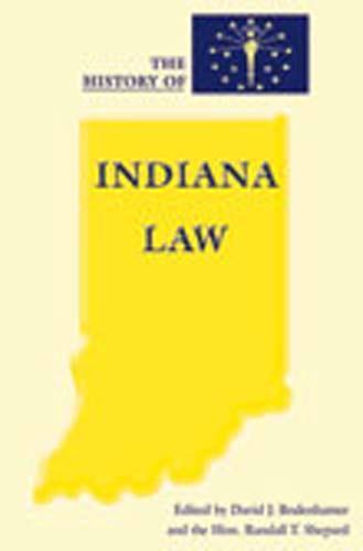 Law Society and Politics in the MidWest Ser.: History of Indiana Law by ...