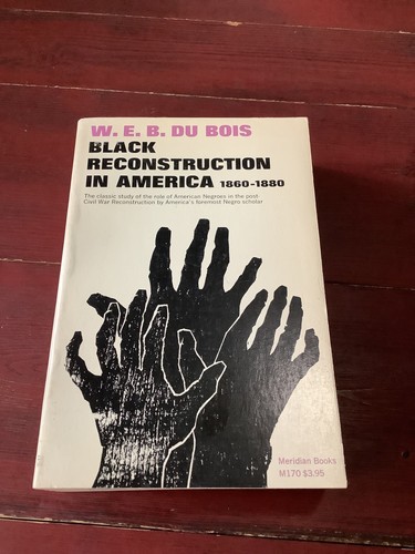 Black Reconstruction in America 1860-1880. Du Bois, W E B. 1967 PB | eBay