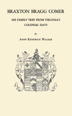 Braxton Bragg Comer, His Family Tree From Virginia's Colonial Days | eBay