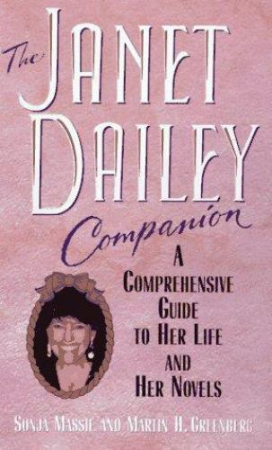 The Janet Dailey Companion : A Comprehensive Guide to Her Life and Her ...