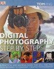 Digital Photography Step By Step By Tom Ang. 9781405348195 | eBay