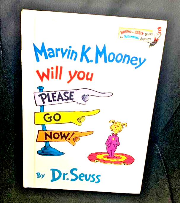 Bright and Early Marvin K. Mooney Will You Please Go Now! by...Dr Seuss ...