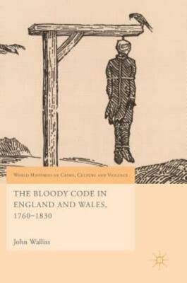 The Bloody Code in England and Wales, 1760-1830 9783319745602| eBay
