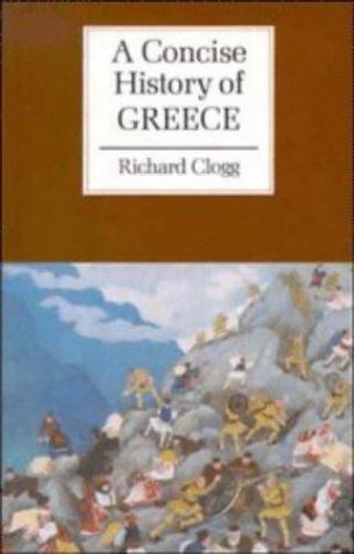 A Concise History of Greece (Cambridge Concise Histories), Clogg, Richard, 97805 9780521372282| eBay