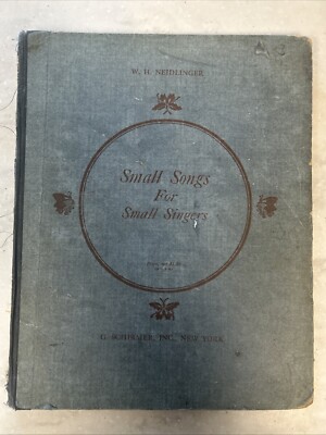 Small Songs For Small Singers by Neidlinger / 1907 Antique Hardcover ...