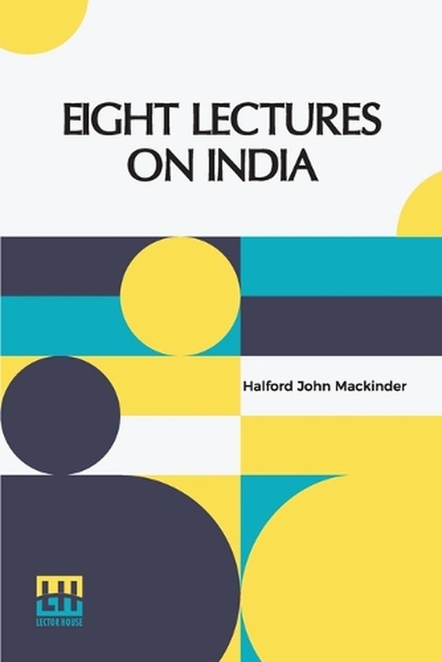 Eight Lectures on India by Halford John Mackinder Paperback Book | eBay