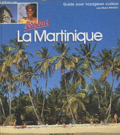 Bonjour La Martinique (Collection "Guide des voyageurs curieux") | eBay