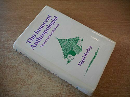 The Innocent Anthropologist by Nigel Barley (1983, Book, Illustrated ...
