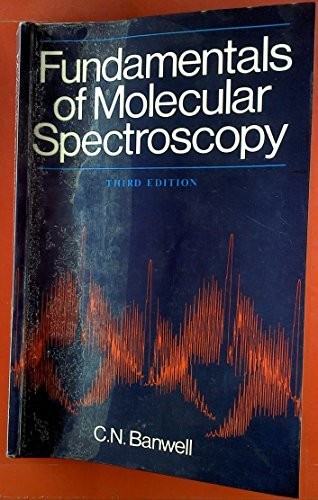 Fundamentals of Molecular Spectroscopy by Banwell, C.N. Hardback Book ...