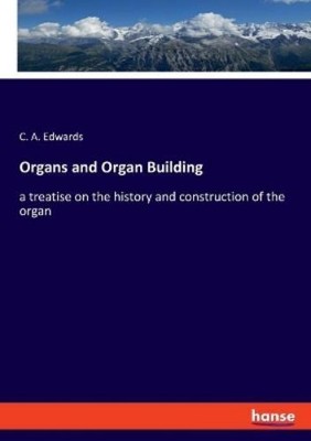 C a Edwards Organs and Organ Building (Paperback) (UK IMPORT) | eBay
