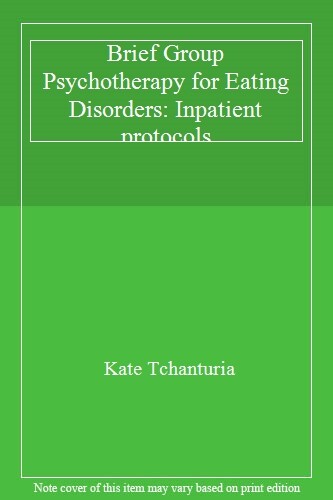 Brief Group Psychotherapy for Eating Disorders:, Tchanturia Paperback ...