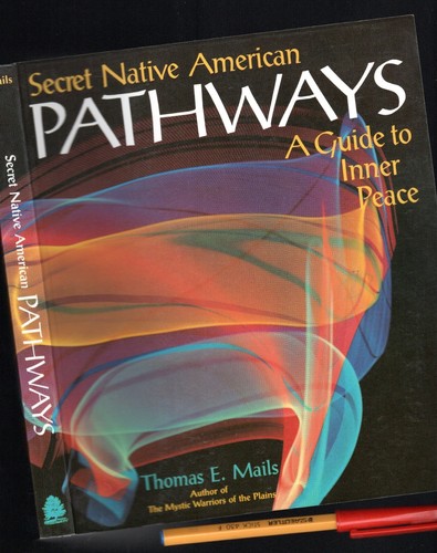 Secret Native American Indian PATHWAYS. A Guide to Inner Peace Thomas E ...
