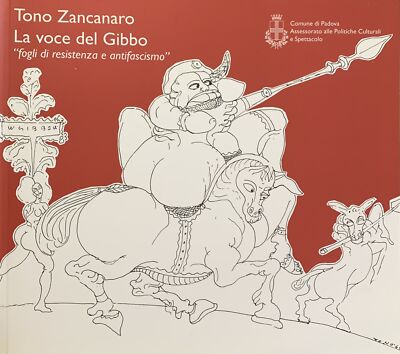 GADDI MANLIO (a cura di) TONO ZANCANARO. LA VOCE DEL GIBBO "FOGLI DI ...