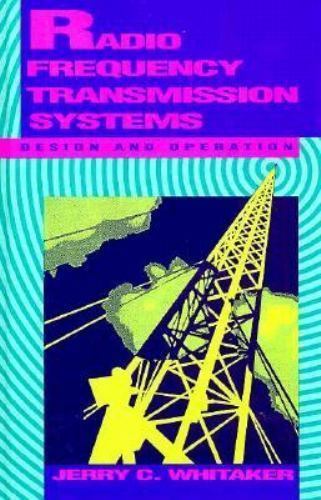 Radio Frequency Transmission Systems: Design and Operation by Whitaker ...