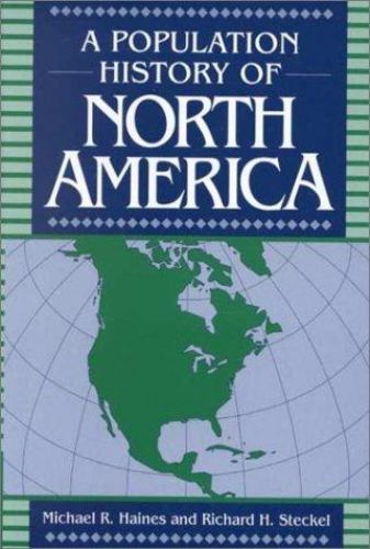 Population History of North America by Richard H. Steckel (2000 ...