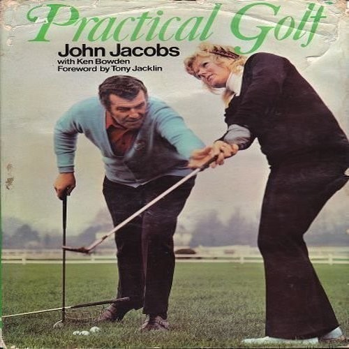 PRACTICAL GOLF By John Jacobs & Ken Bowden - Hardcover *Excellent ...