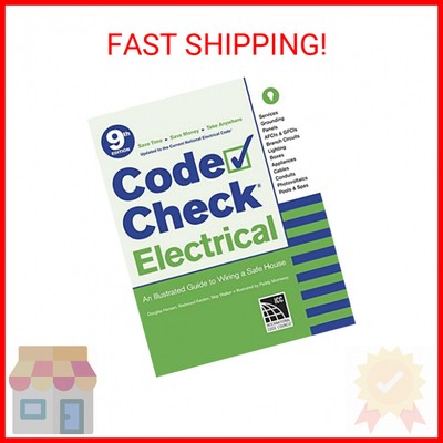 Code Check Electrical: An Illustrated Guide to Wiring a Safe House ...