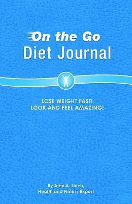 On the Go Diet Journal by Alex A. Lluch (2011, Trade Paperback) for ...