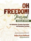 Oh Freedom Journal - Secular Edition: For Reflection, Creative ...