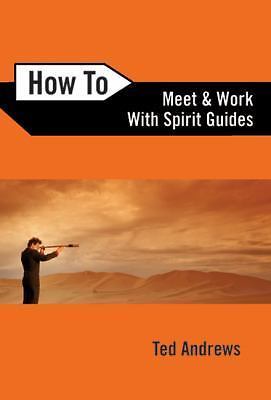 How to Meet and Work with Spirit Guides by Ted Andrews (2006, Perfect ...