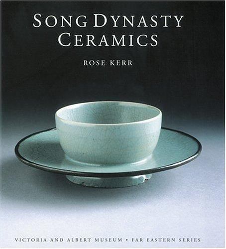 Song Dynasty Ceramics by Rose Kerr (2004, Hardcover) for sale online | eBay