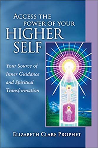 Access the Power of Your Higher Self: Your Source of Inner Guidance and ...