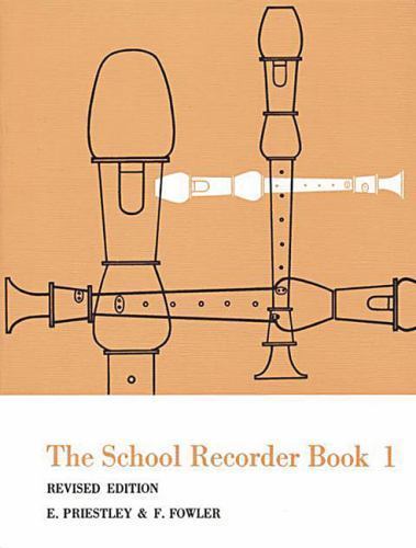 School Recorder - Book 1 : Revised Edition by F. Fowler and E ...